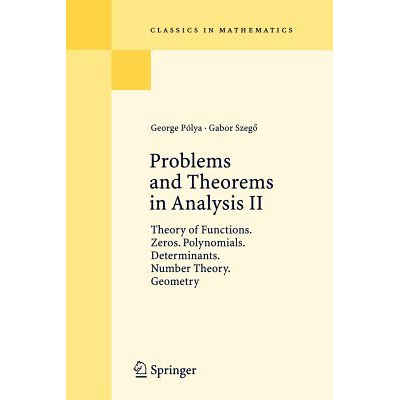 Problems and Theorems in Analysis II : Theory of Functions. Zeros. Polynomials. Determinants ...