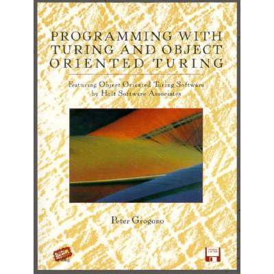 Programming with Turing and Object Oriented Turing Grogono, Peter - Jarir.com KSA