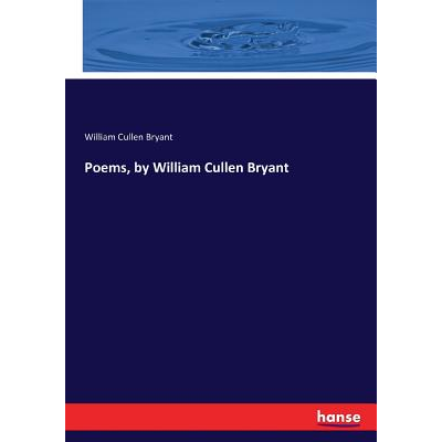 Poems, by William Cullen Bryant Bryant, William Cullen - Jarir.com KSA