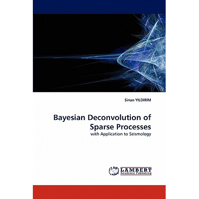Bayesian Deconvolution of Sparse Processes Yildirim, Sinan - Jarir.com KSA