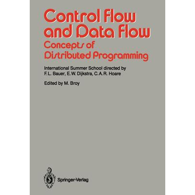 Control Flow and Data Flow: Concepts of Distributed Programming : International Summer School ...