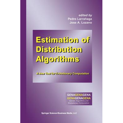 Estimation of Distribution Algorithms : A New Tool for Evolutionary Computation Larrañaga, Pedro ...