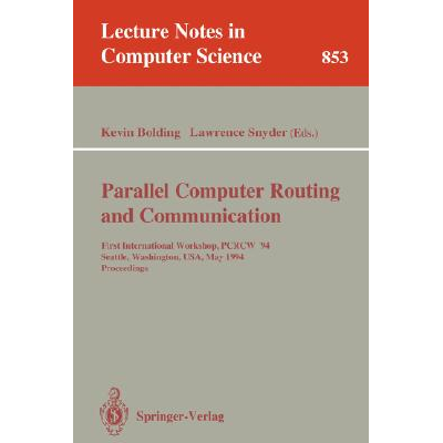 Parallel Computer Routing and Communication : First International ...