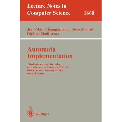 Automata Implementation : Third International Workshop on Implementing Automata, WIA98, Rouen ...