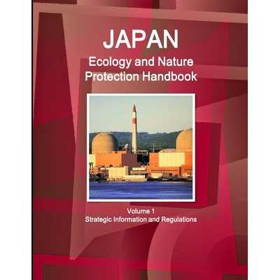 Japan Ecology and Nature Protection Handbook Volume 1 Strategic ...