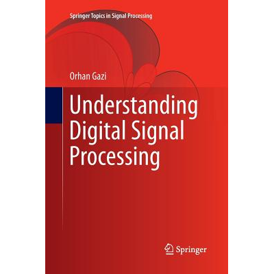 Understanding Digital Signal Processing Gazi, Orhan - Jarir.com KSA