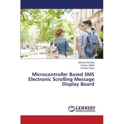 Microcontroller Based SMS Electronic Scrolling Message Display Board Akindele Adetunji - Jarir ...