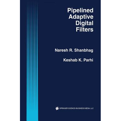 Pipelined Adaptive Digital Filters Shanbhag, Naresh R. - Jarir.com KSA
