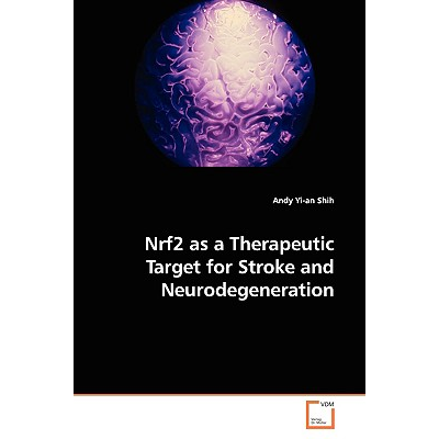 Nrf2 as a Therapeutic Target for Stroke and Neurodegeneration Shih, Andy Yi-an - Jarir.com KSA