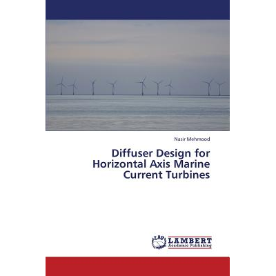 Diffuser Design for Horizontal Axis Marine Current Turbines Mehmood ...