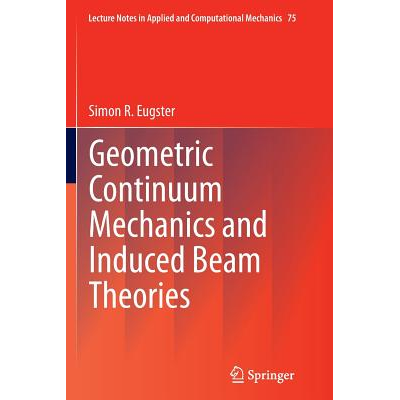 Geometric Continuum Mechanics and Induced Beam Theories R. Eugster, Simon - Jarir.com KSA