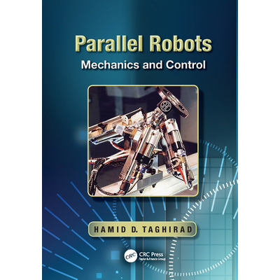 Parallel Robots: Mechanics and Control Taghirad, Hamid D. - Jarir.com KSA