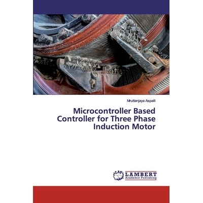 Microcontroller Based Controller for Three Phase Induction Motor ...