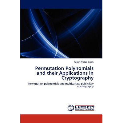 Permutation Polynomials and their Applications in Cryptography Singh ...
