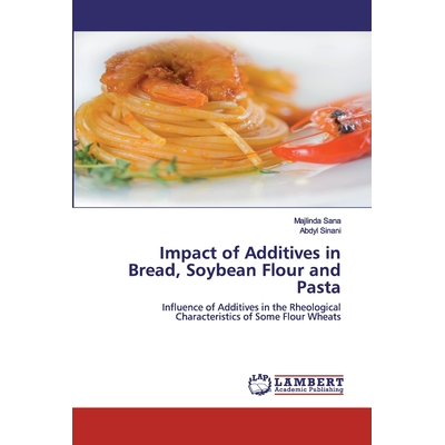 Impact of Additives in Bread, Soybean Flour and Pasta Sana, Majlinda ...