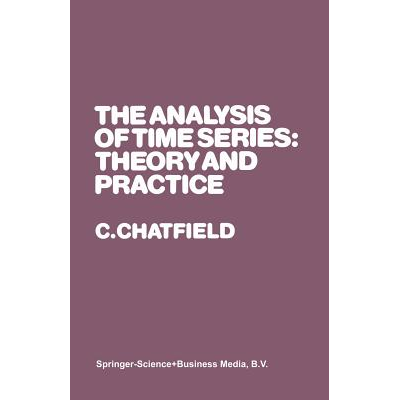 The Analysis of Time Series: Theory and Practice Chatfield, Christopher - Jarir.com KSA