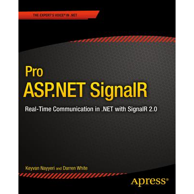 Pro ASP.NET SignalR : Real-Time Communication in .NET with SignalR 2.1 Nayyeri, Keyvan - Jarir ...