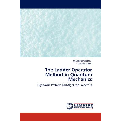 The Ladder Operator Method in Quantum Mechanics Devi, O. Babynanda ...