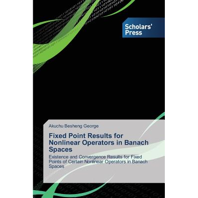 Fixed Point Results for Nonlinear Operators in Banach Spaces Besheng George Akuchu - Jarir.com KSA