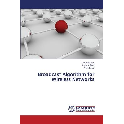 Broadcast Algorithm for Wireless Networks Das Debasis - Jarir.com KSA