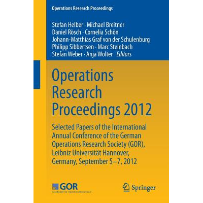 Operations Research Proceedings 2012 : Selected Papers of the ...
