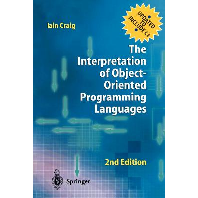 The Interpretation of Object-Oriented Programming Languages Craig, Iain - Jarir.com KSA