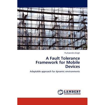 A Fault Tolerance Framework for Mobile Devices Singh, Pushpendra - Jarir.com KSA