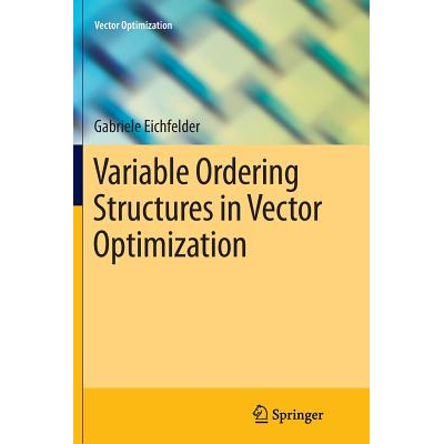 Variable Ordering Structures in Vector Optimization Eichfelder, Gabriele - Jarir.com KSA