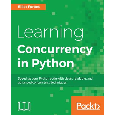 Learning Concurrency in Python Forbes, Elliot - Jarir.com KSA