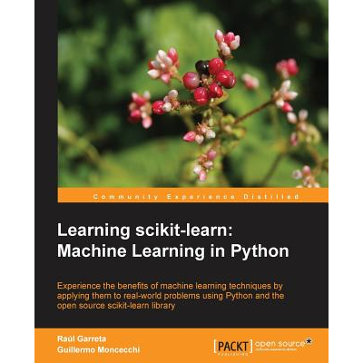 Learning Scikit-Learn: Machine Learning in Python Garreta, Raul - Jarir.com KSA