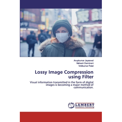 Lossy Image Compression using Filter Jayaswal, Anupkumar - Jarir.com KSA