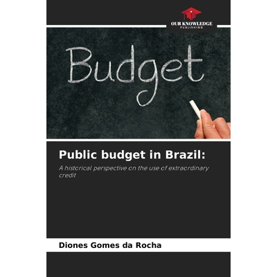 Public budget in Brazil: Gomes da Rocha, Diones - Jarir.com KSA