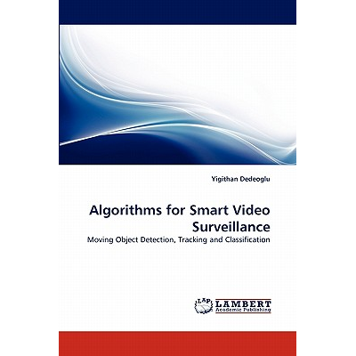 Algorithms for Smart Video Surveillance Dedeoglu, Yigithan - Jarir.com KSA