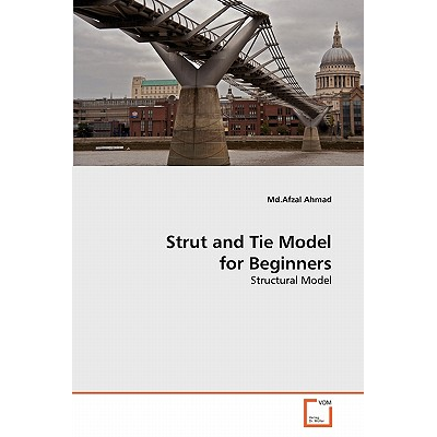 Strut and Tie Model for Beginners Ahmad, Md.Afzal - Jarir.com KSA