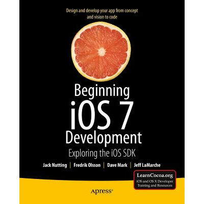 Beginning iOS 7 Development : Exploring the iOS SDK Nutting, Jack - Jarir.com KSA