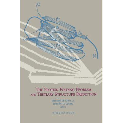 The Protein Folding Problem and Tertiary Structure Prediction Merz ...