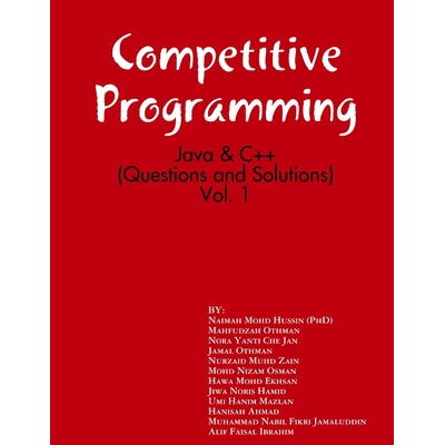 Competitive Programming: Java and C++ (Questions and Solutions), Vol. 1 Othman, Mahfudzah ...