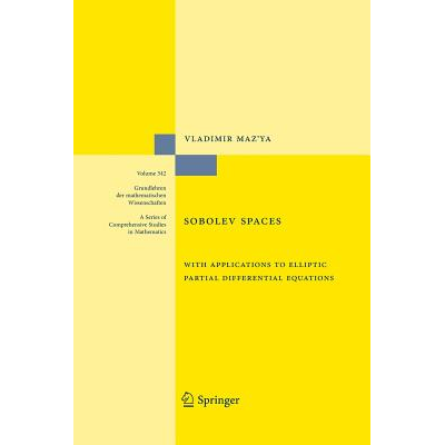 Sobolev Spaces : with Applications to Elliptic Partial Differential Equations Mazya, Vladimir ...