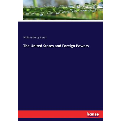The United States and Foreign Powers Curtis, William Eleroy - Jarir.com KSA