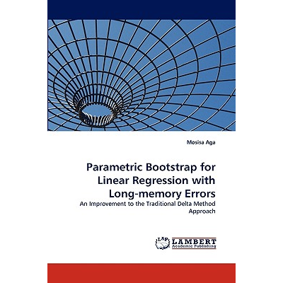 Parametric Bootstrap for Linear Regression with Long-Memory Errors Aga, Mosisa - Jarir.com KSA