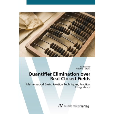 Quantifier Elimination over Real Closed Fields Mِller, Ralf - Jarir.com KSA