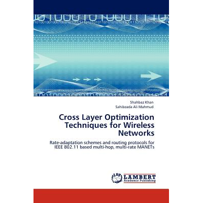 Cross Layer Optimization Techniques for Wireless Networks Khan, Shahbaz - Jarir.com KSA