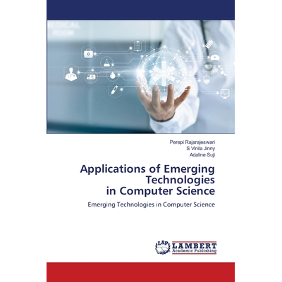 Applications of Emerging Technologies in Computer Science Rajarajeswari ...