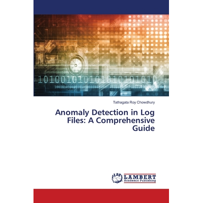 Anomaly Detection in Log Files: A Comprehensive Guide Roy Chowdhury ...