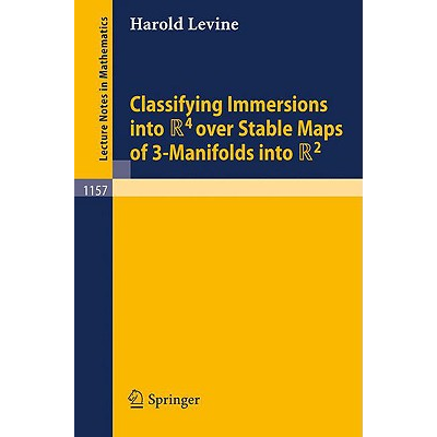 Classifying Immersions Into R4 Over Stable Maps of 3-Manifolds Into R2 ...