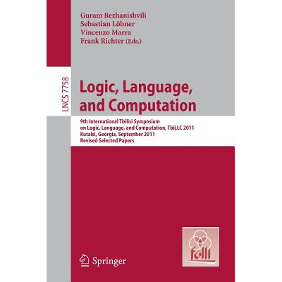Logic, Language, and Computation : 9th International Tbilisi Symposium on Logic, Language, and ...