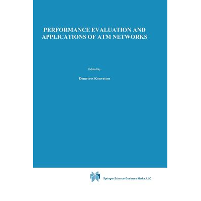 Performance Evaluation and Applications of ATM Networks Kouvatsos, Demetres D. - Jarir.com KSA
