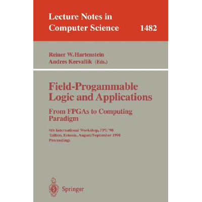 Field-Programmable Logic and Applications. From FPGAs to Computing Paradigm : 8th International ...