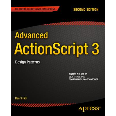 Advanced ActionScript 3 : Design Patterns Smith, Ben - Jarir.com KSA