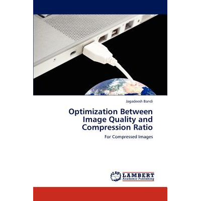 Optimization Between Image Quality and Compression Ratio Bandi, Jagadeesh - Jarir.com KSA